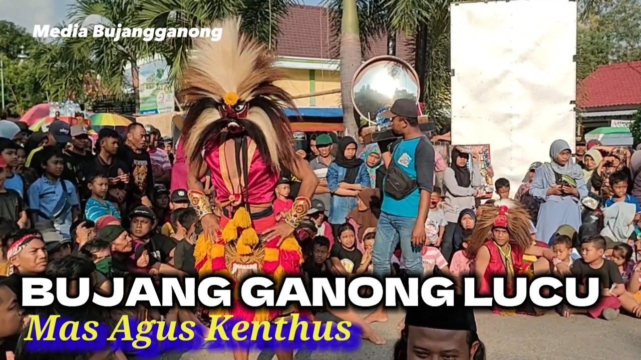 Bujang Ganong Lucu Dan Lincah Mas Agus Kenthus Meriah Acara Halal ...
