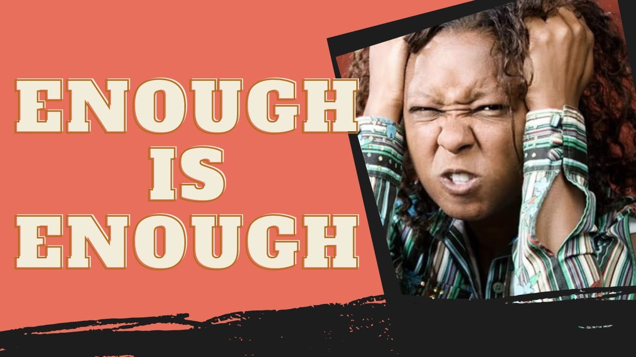 ENOUGH IS ENOUGH!!! - YouTube