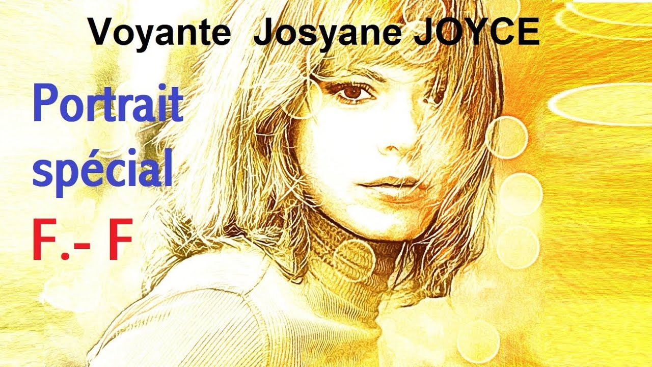 Voyante Josyane JOYCE: Portrait spécial de F.-F - YouTube
