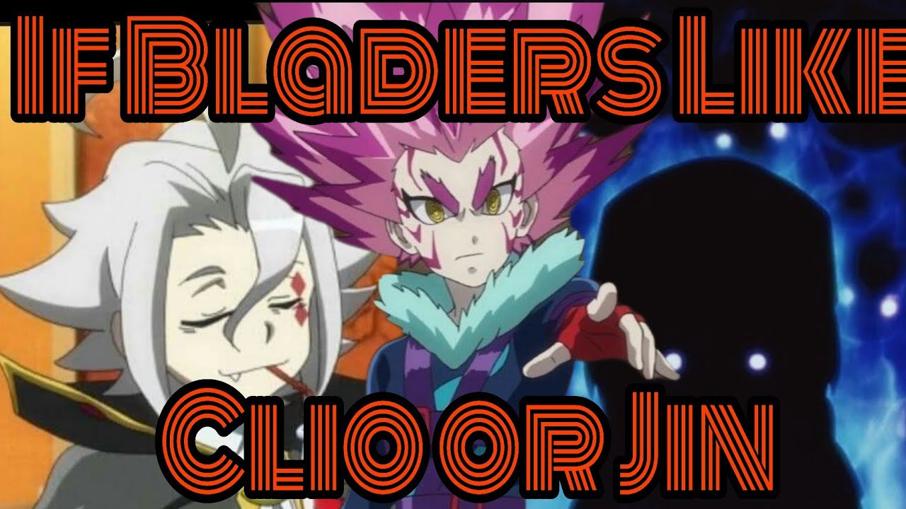 Do Beyblade Burst characters like Jin Or Clio - YouTube