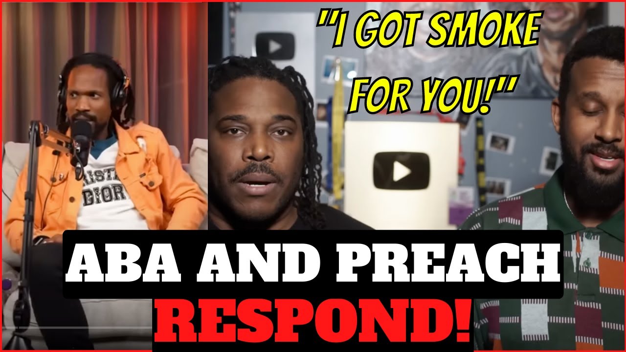 ABA AND PREACH RESPOND TO @JustPearlyThings "I GOT SMOKE FOR YOU BRO ...