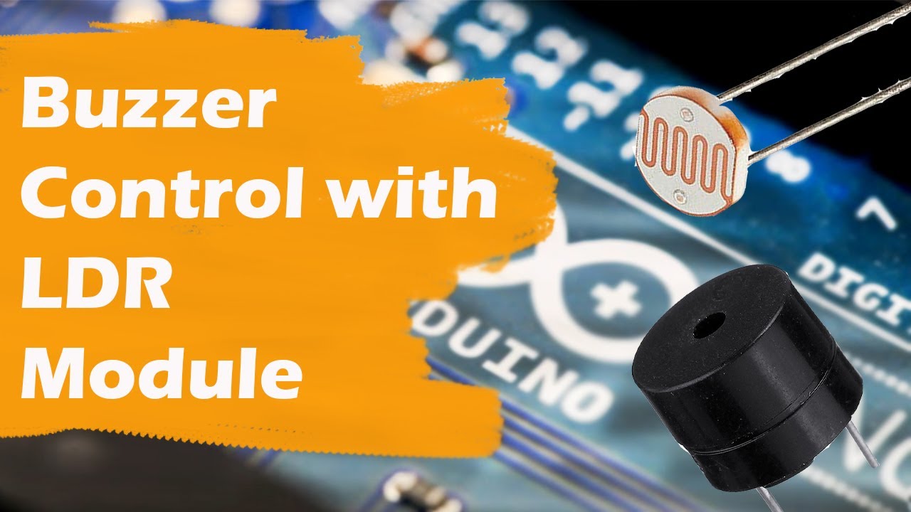 Controlling a buzzer using an LDR module | Arduino - YouTube