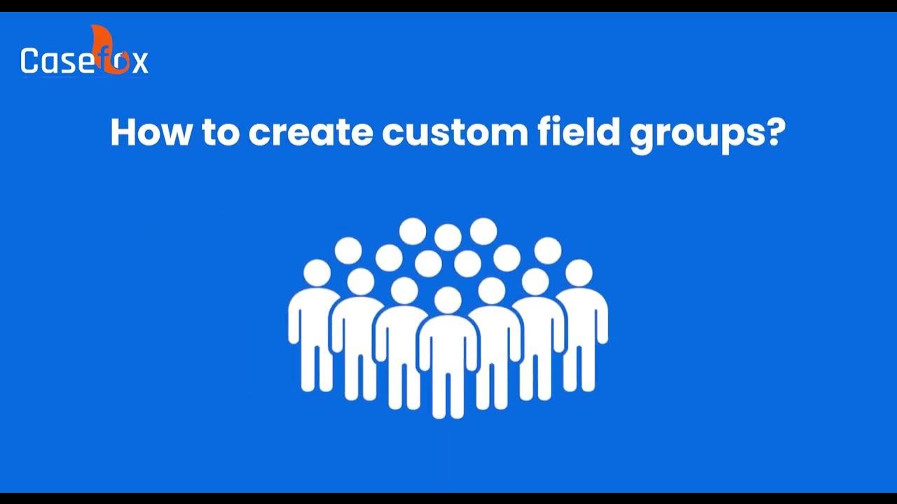 How to Create Custom Field Groups in CaseFox | Legal Billing Software - YouTube