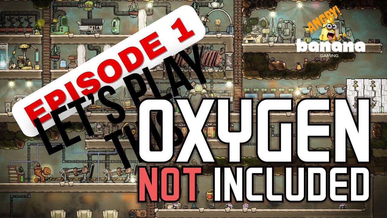This is how I play Oxygen Not Included [E 1] OXYGEN NOT INCLUDED ...