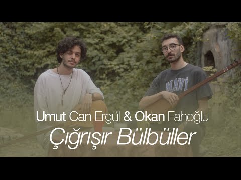Çığrışır Bülbüller - Umut Can Ergül & Okan Fahoğlu (2023) #deyişler #türkü