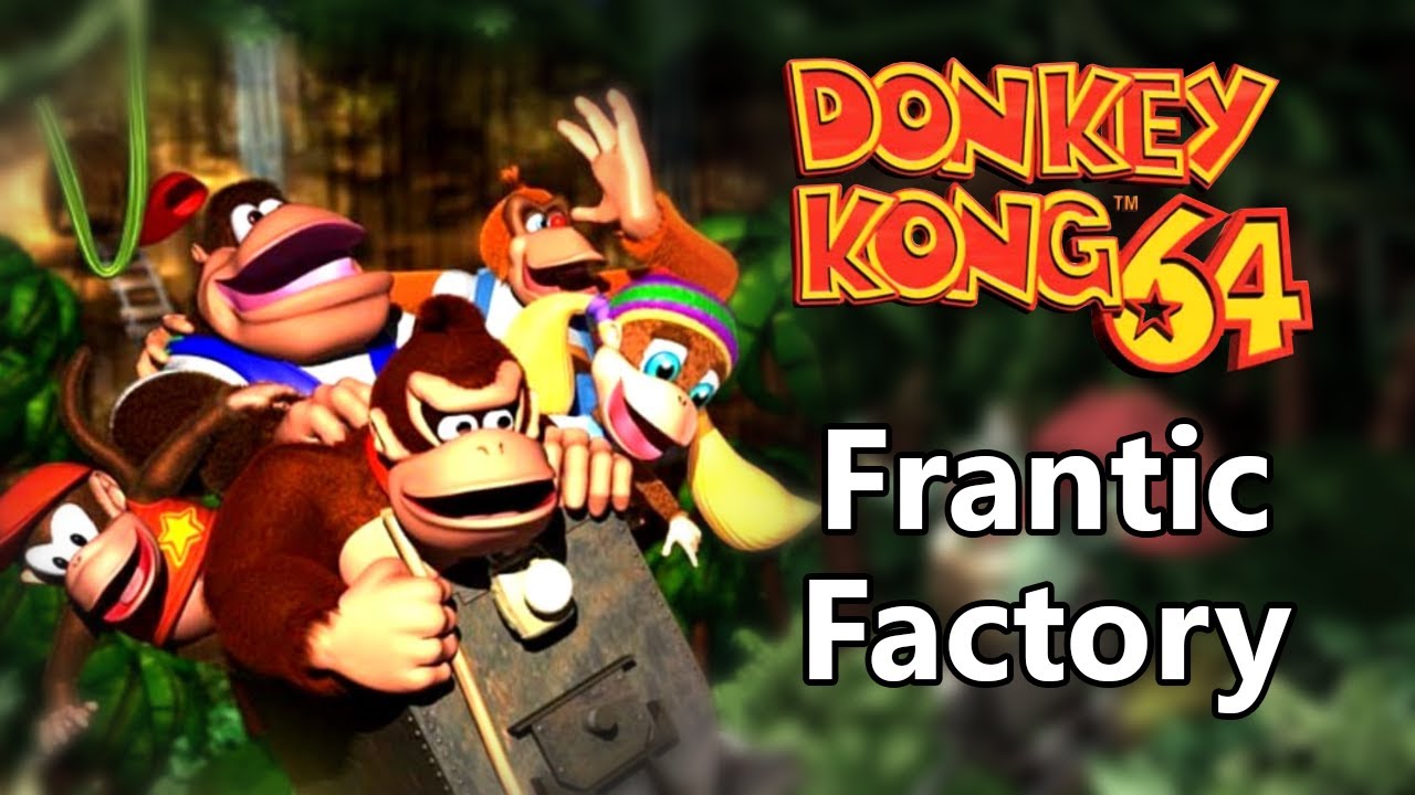 Donkey Kong 64 - Frantic Factory - YouTube