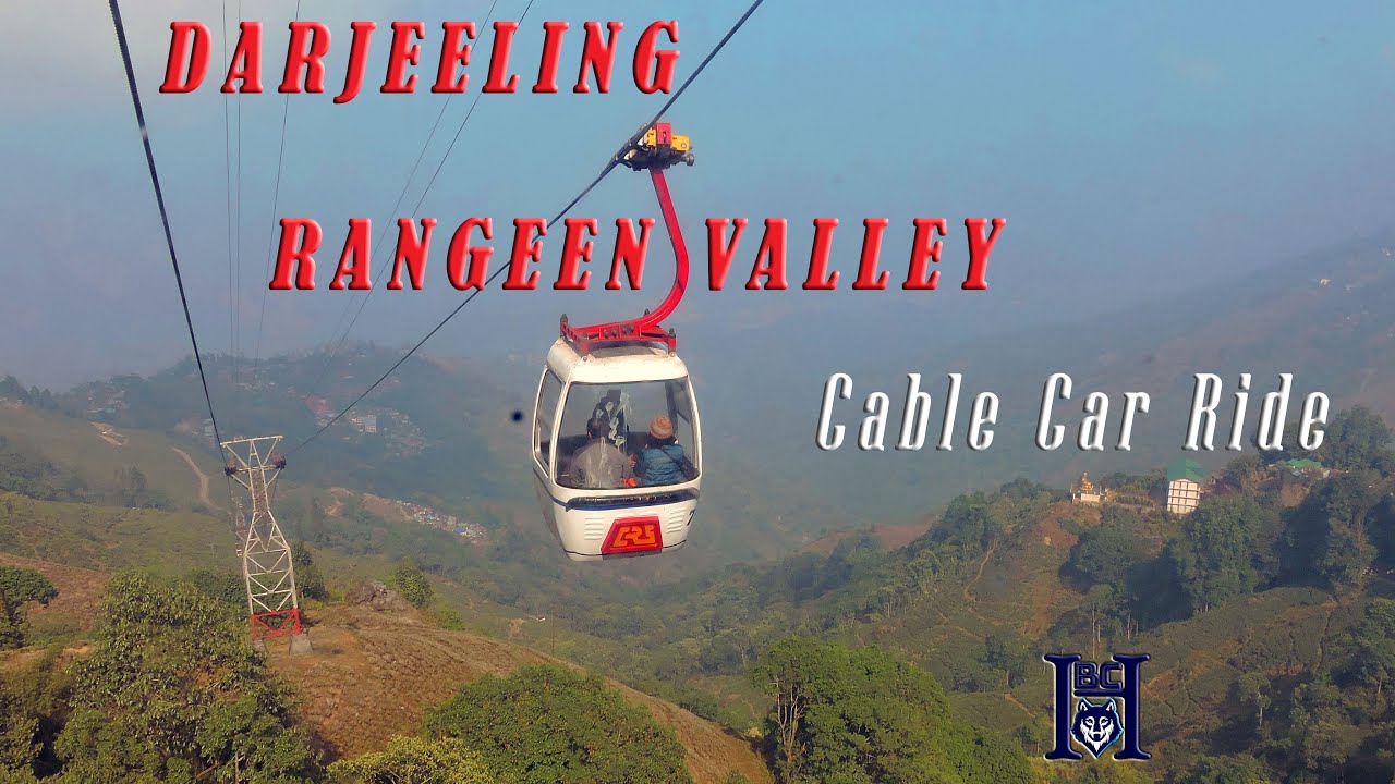 Kolkata to Darjeeling | Rangeet Valley Ropeway | Before Lockdown ...
