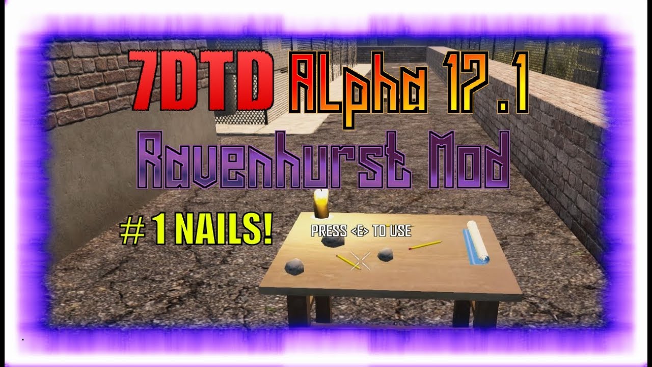 #1 NAILS!!!! 7 Days to Die Ravenhurst - YouTube