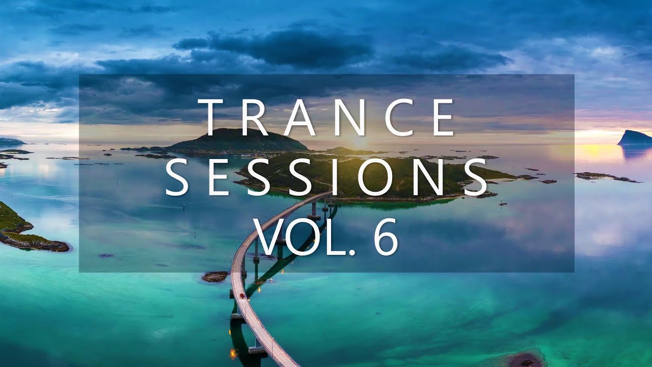 TRANCE SESSIONS VOL. 6 - YouTube