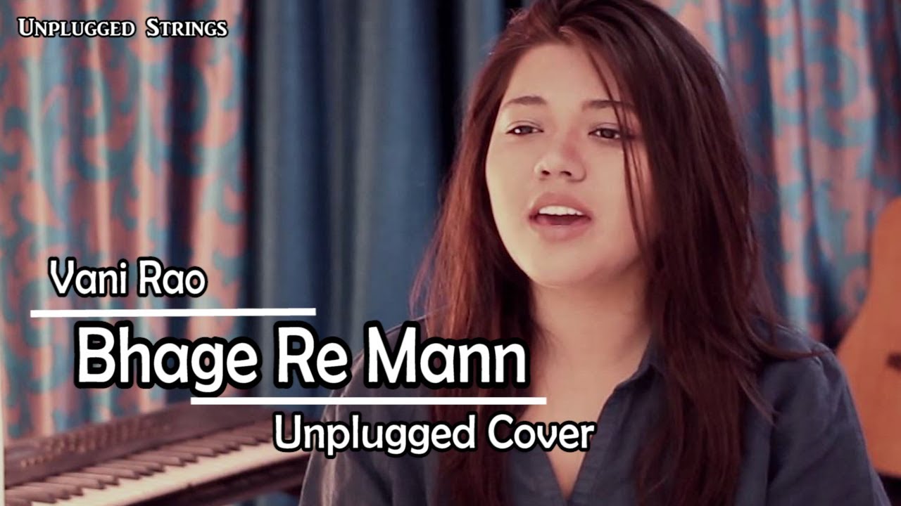 Bhage Re Mann | Vani Rao | Cover Song Series | Unplugged | Chameli ...