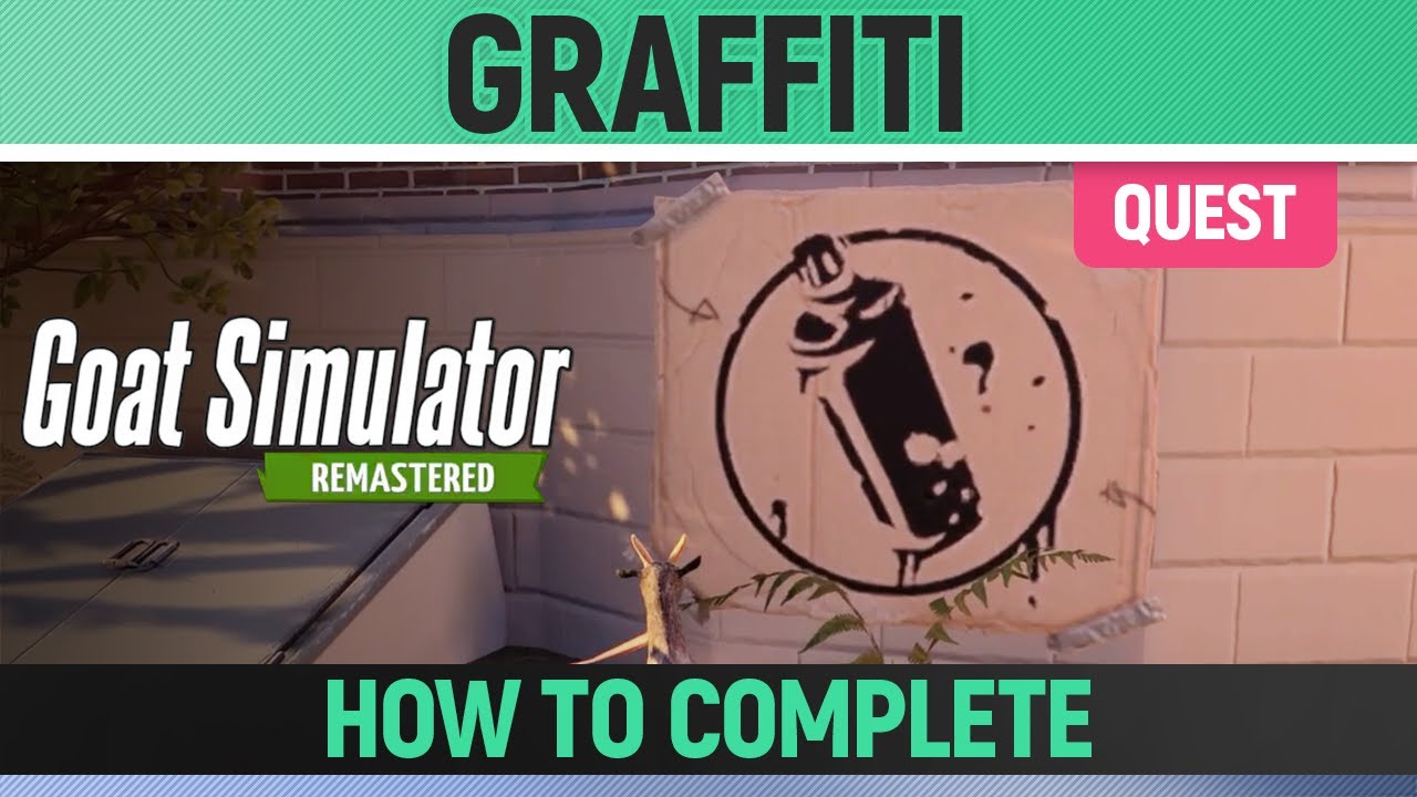 Goat Simulator Remastered - Quest - Graffiti - YouTube