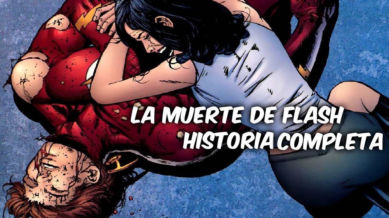 La Muerte De Flash "HISTORIA COMPLETA" @SoyComicsTj - YouTube