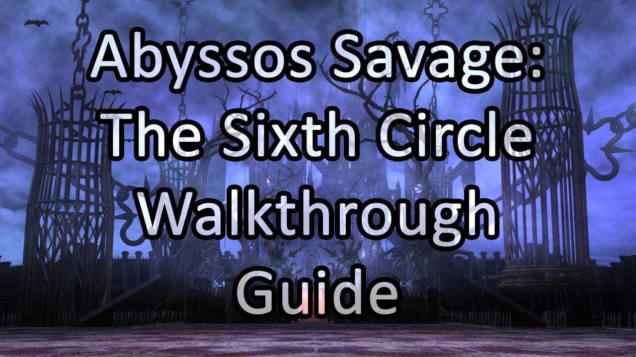 Abyssos: The Sixth Circle Savage | Walkthrough / Guide - FFXIV ...
