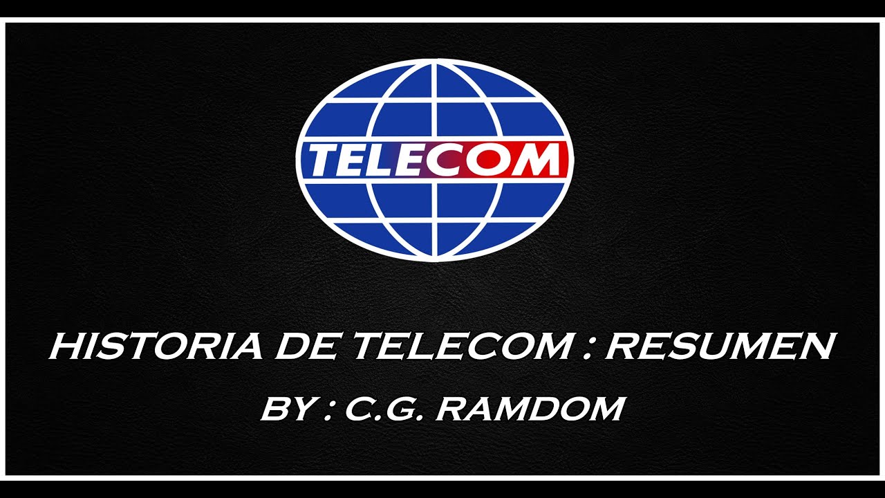 HISTORIA DE TELECOM : RESUMEN - YouTube