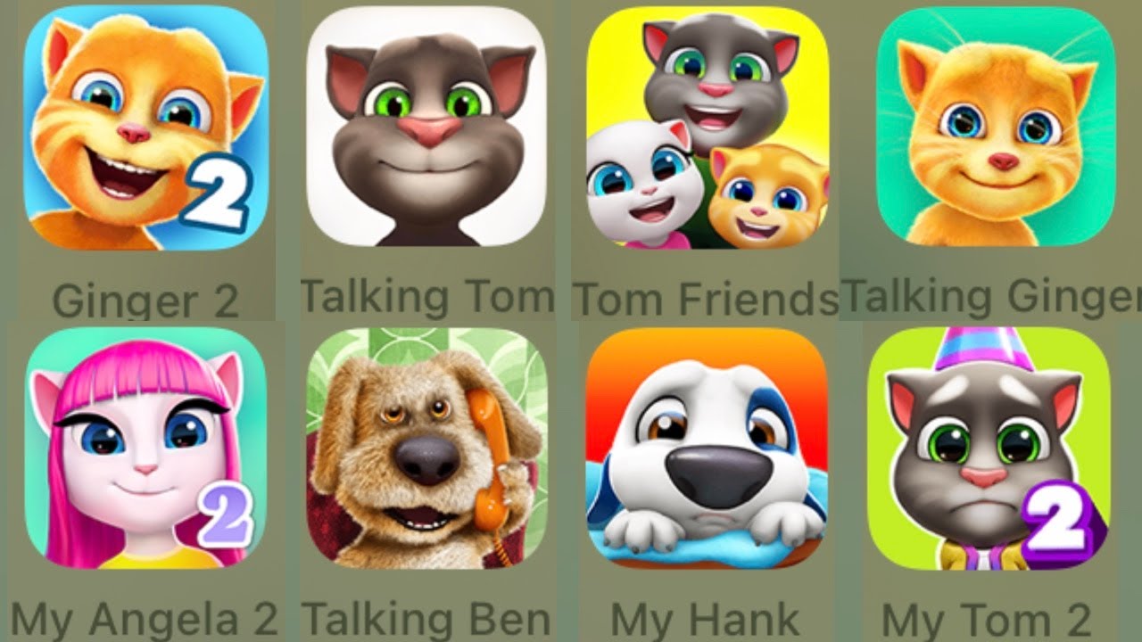 Ginger 2,Talking Tom,Tom Friends,Talking Ginger,My Angela 2,Talking Ben ...