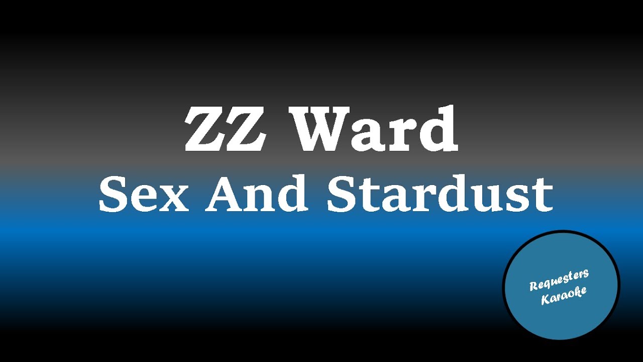 ZZ Ward - Sex And Stardust (Karaoke Version) - YouTube