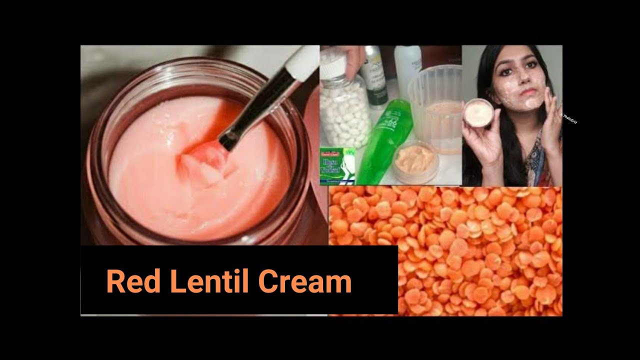 DIY Red Lentil Cream | Skin Whitening & Anti Aging Cream | Remove Dark ...