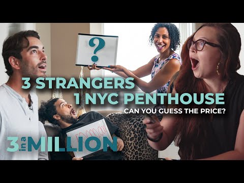 3 Strangers Guess the Price of a NYC Penthouse | 3 in a Million