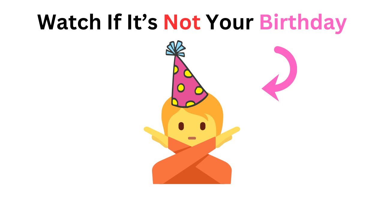 Watch if it's not your Birthday - YouTube