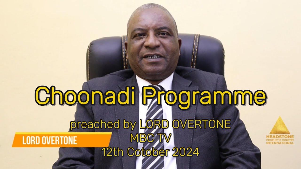 CHOONADI Programme, preached by Lord Overtone, on MBC TV, 12th October ...