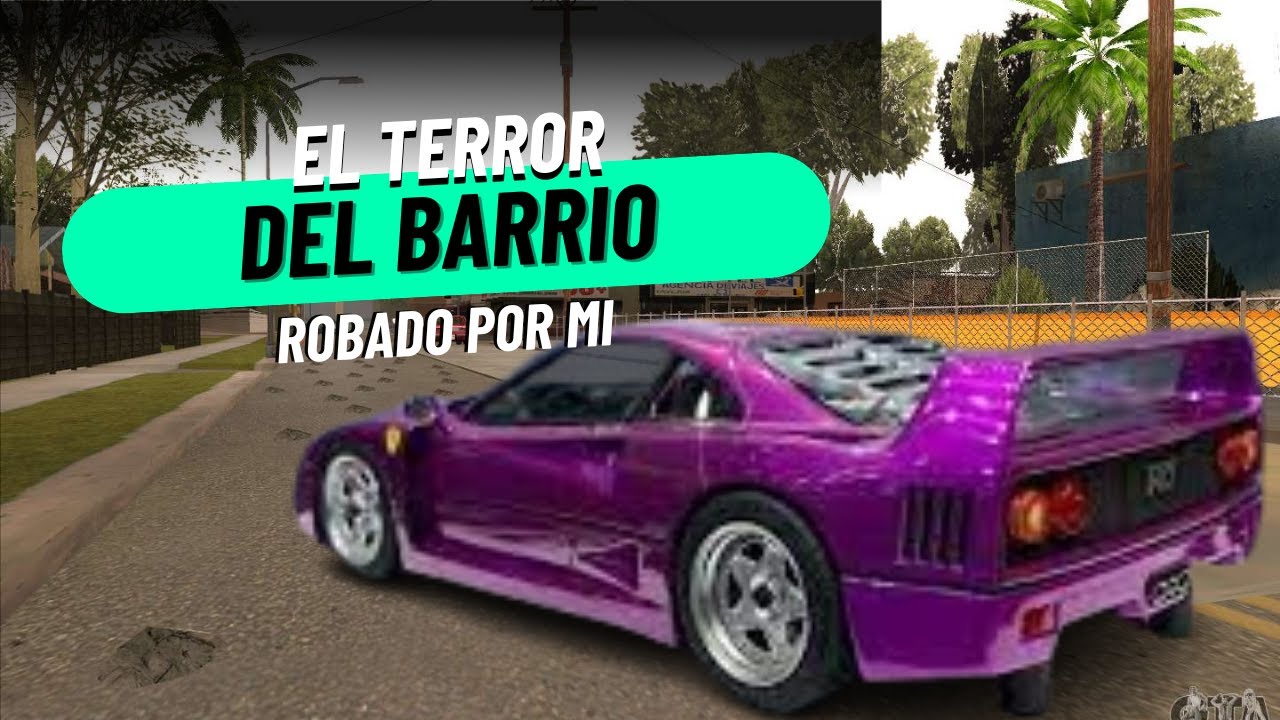 Me Le Robo El Ferrary F40 Del Terror Del Barrio Gta RP -El Carro mas ...