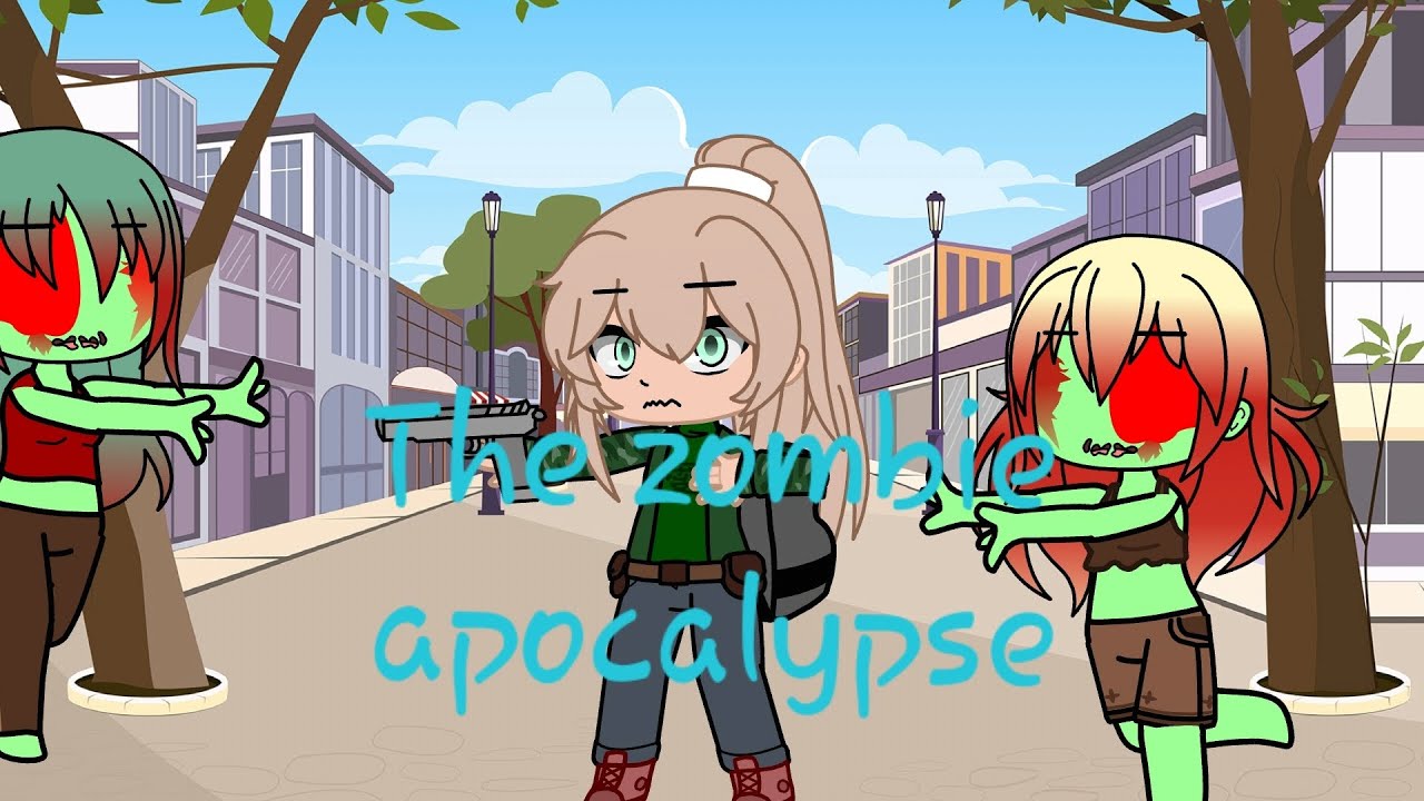 The zombie apocalypse||gacha||short storie||| - YouTube
