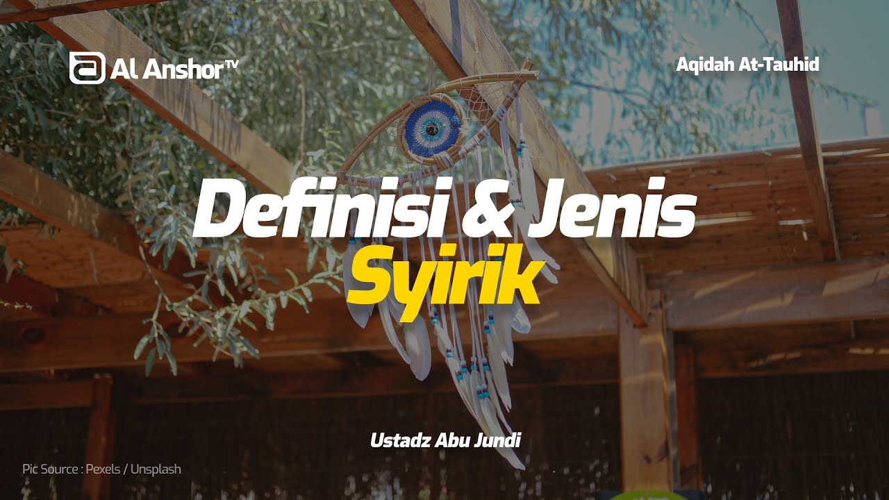 Definisi dan Jenis Syirik - Ustadz Abu Jundi | Aqidah At-Tauhid - YouTube