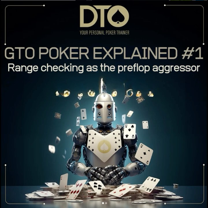 GTO Poker explained episode #1: Range Checking as the preflop aggressor ...