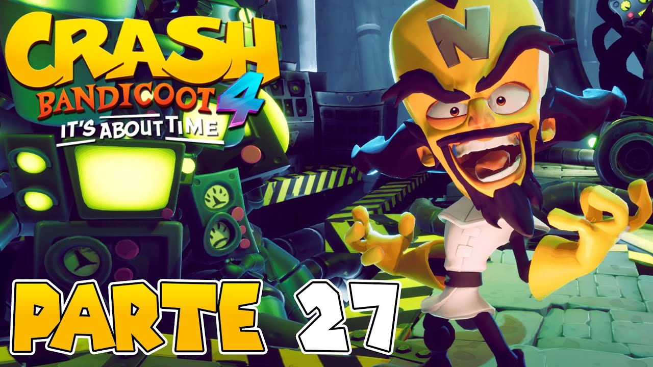 ¡DE CAMINO AL CASTILLO DE CORTEX! | PARTE #27 | CRASH BANDICOOT 4: IT'S ...