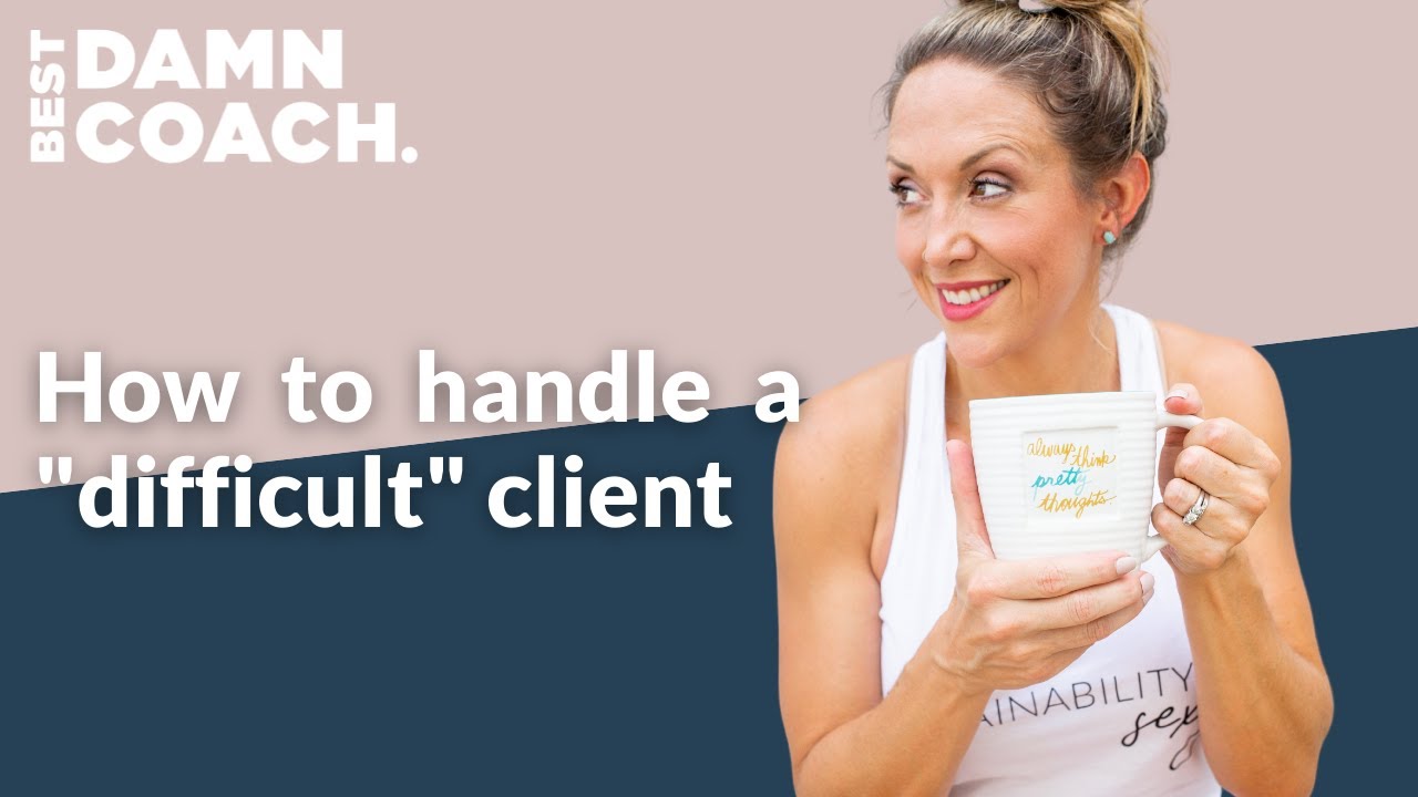 Episode 214: How To Handle A "Difficult" Client - YouTube