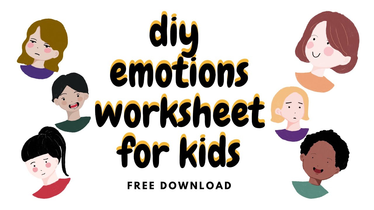 DIY Emotions Worksheets For Kids (FREE DOWNLOAD) - YouTube