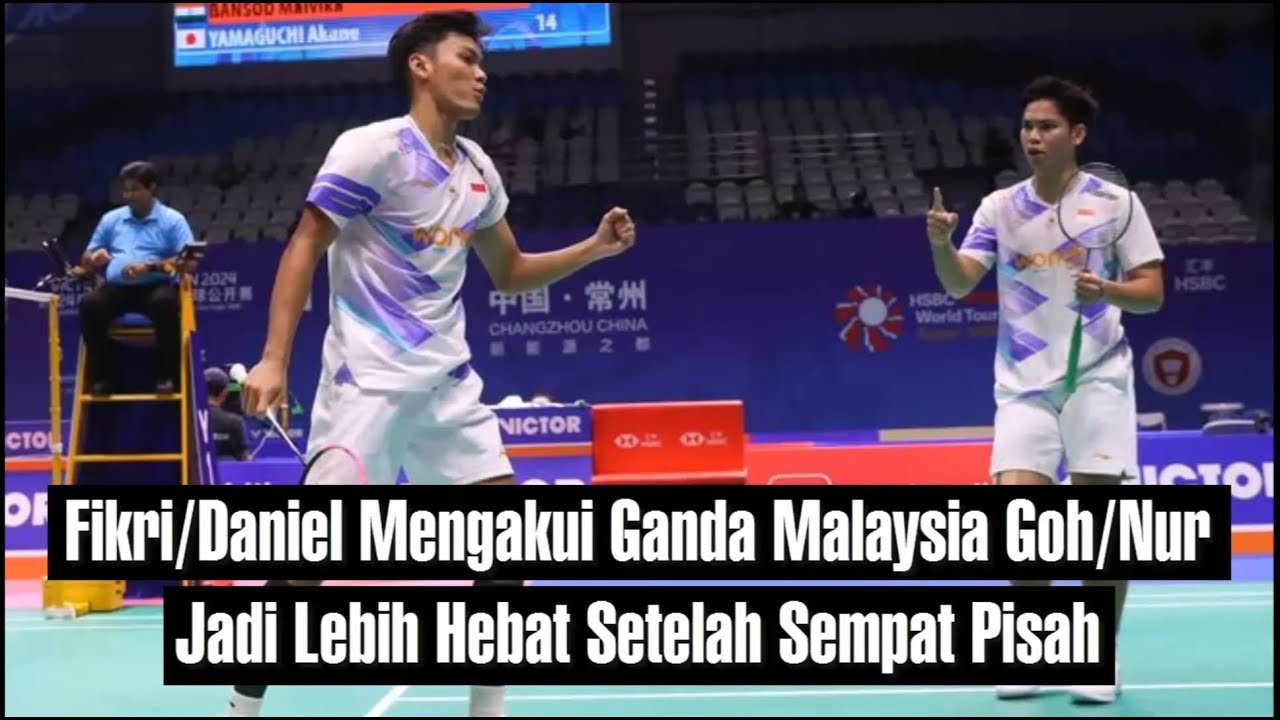 Daniel/Fikri Mengakui GAnda Malaysia Goh/Nur Jadi Lebih Hebat Setelah ...