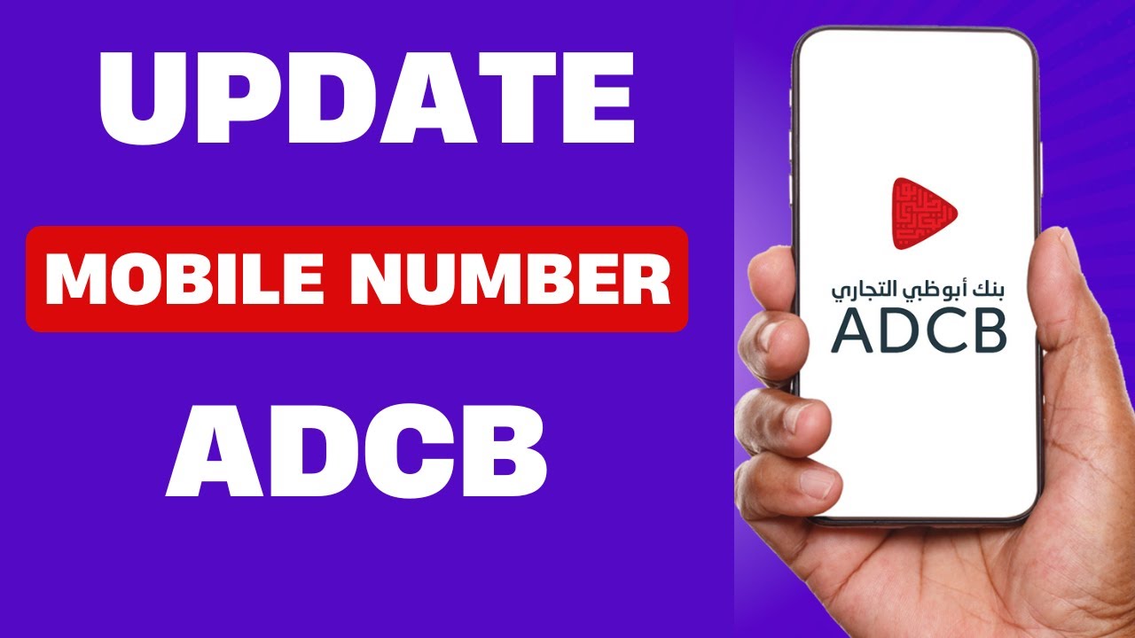 How To Update Mobile Number in ADCB Bank | How To Update Mobile Number ...