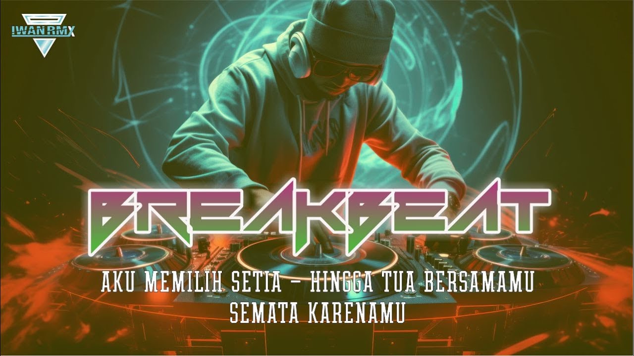 DJ BREAKBEAT INDOMIX FULL BASS 2025 || AKU MEMILIH SETIA - HINGG TUA ...