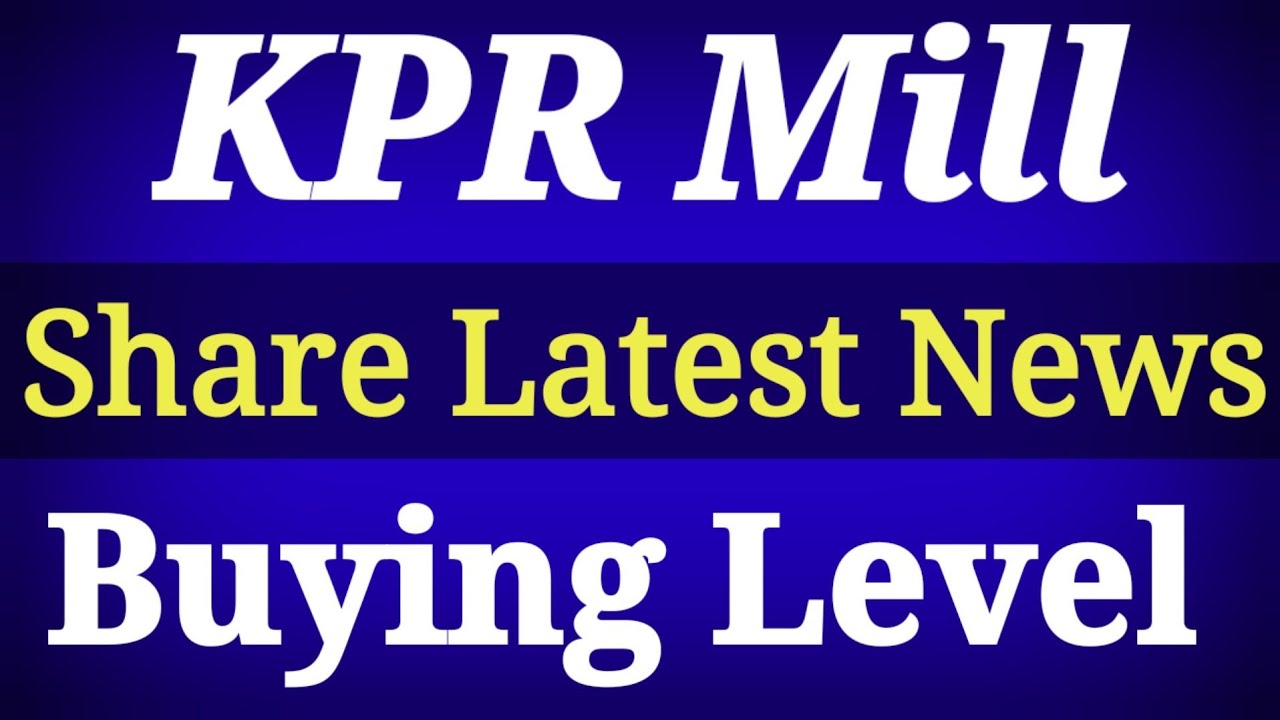 kpr mill Ltd share latest news. kpr mill share news. kpr stock analysis ...