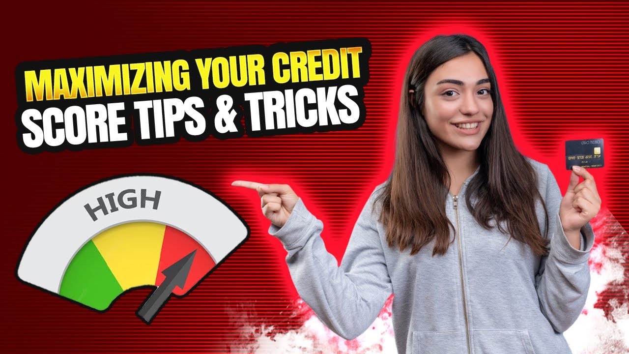 Maximizing your credit score tips and tricks - YouTube