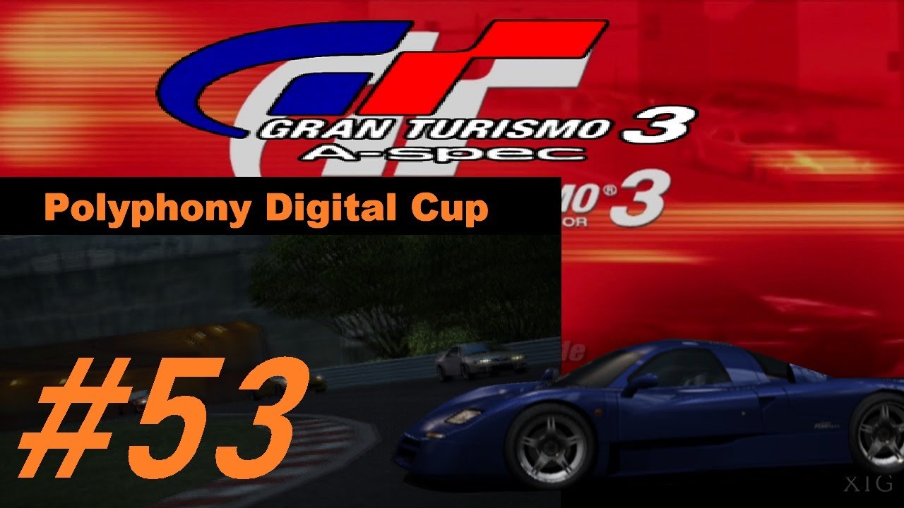 Lets stream gran turismo 3 A-spec part 53: Polyphony Digital Cup ...