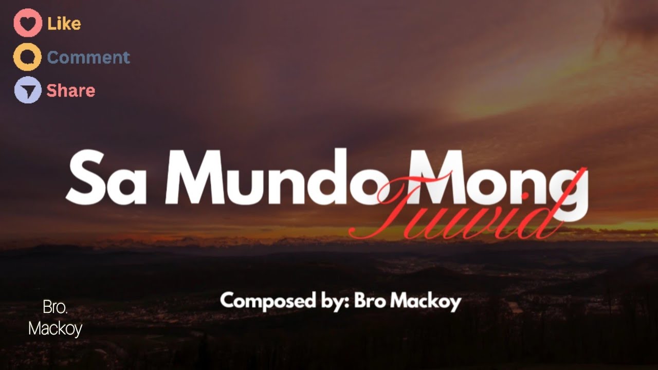 'Sa Mundo Mong Tuwid' (Composed by Bro.Mackoy) - YouTube