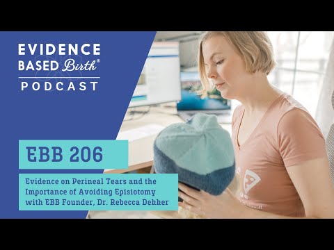 Evidence on Perineal Tears and the Importance of Avoiding Episiotomy with Dr. Rebecca Dekker