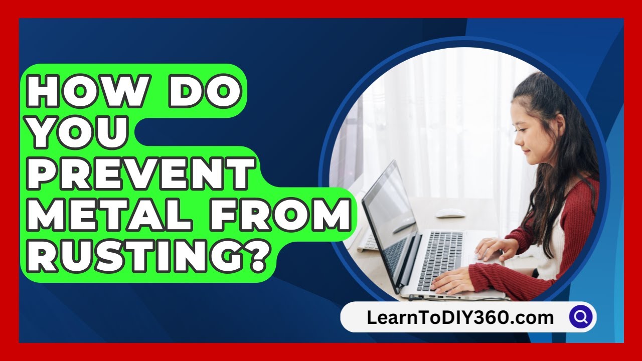 How Do You Prevent Metal From Rusting? - LearnToDIY360.com - YouTube