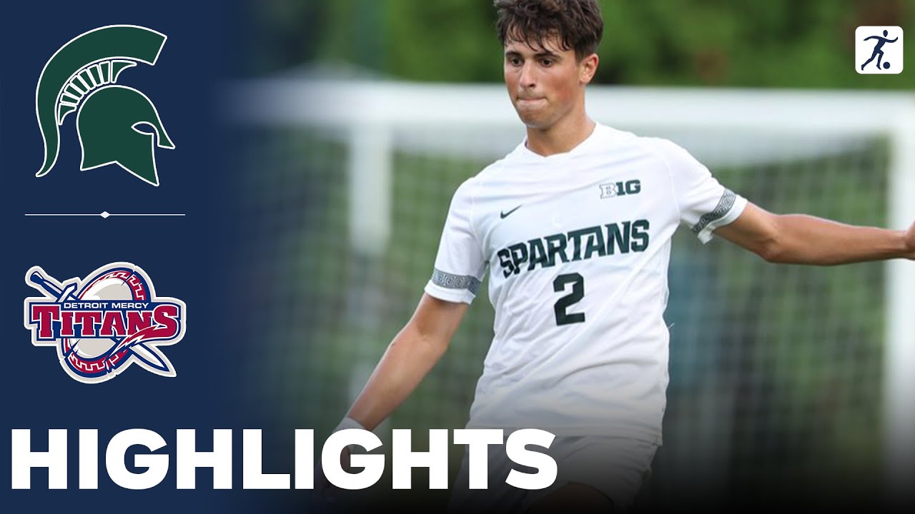 Michigan State vs Detroit Mercy | NCAA College Soccer | Highlights ...