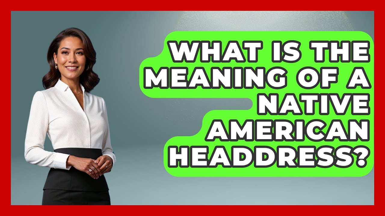 What Is The Meaning Of A Native American Headdress? - Art Across ...