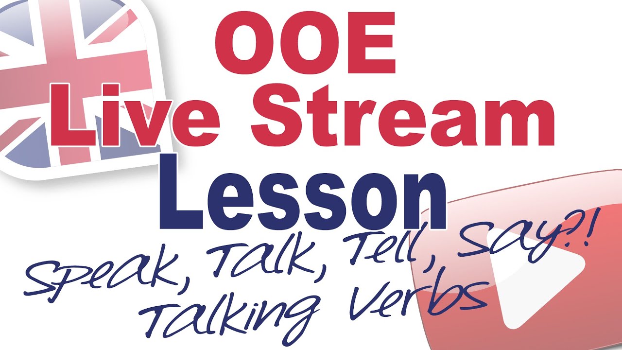 Speak, Talk, Tell, Say?! Talking Verbs (with Caroline) - Live English ...