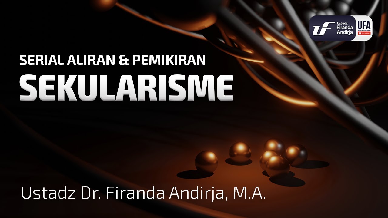 Sekularisme - Ustadz Dr. Firanda Andirja M.A - YouTube