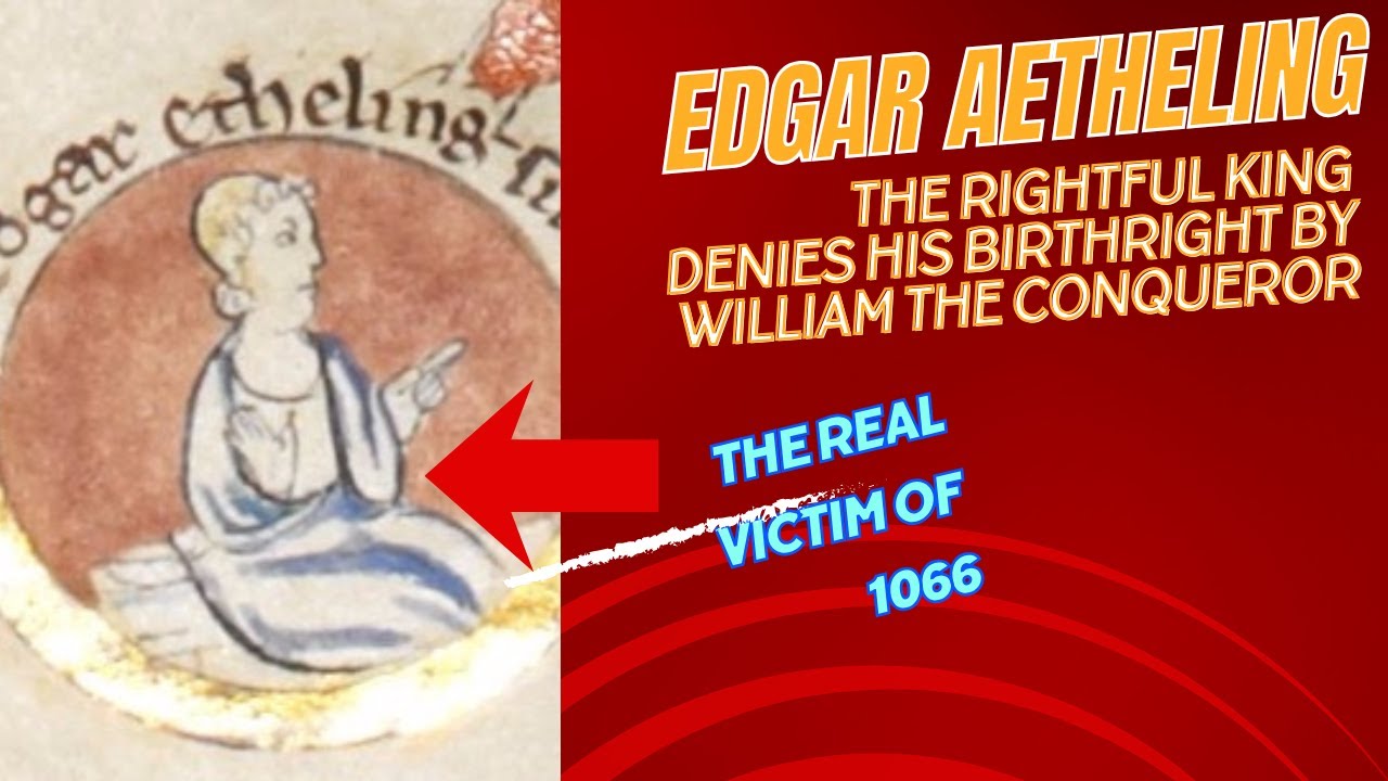 Edgar Aetheling: The Forgotten Man of 1066 - YouTube