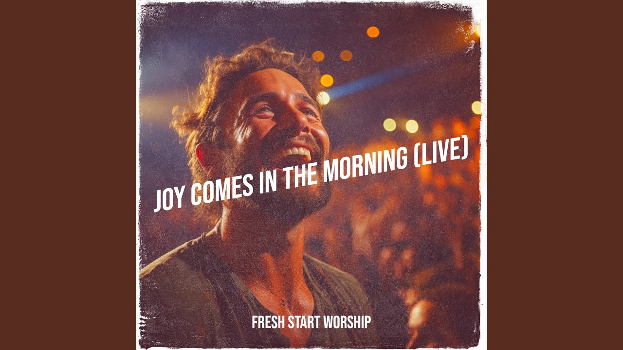 Joy Comes in the Morning (Live) - YouTube