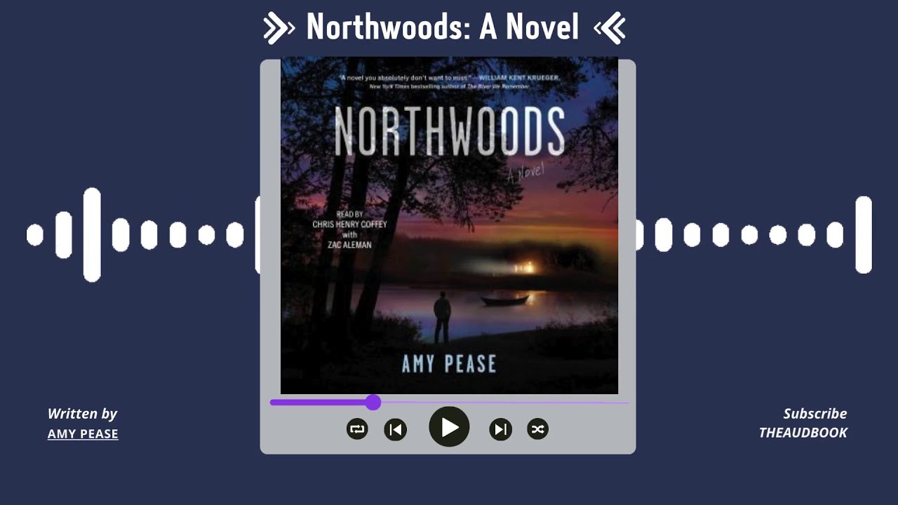 Summary of Northwoods: A Novel by Amy Pease | Free Audiobook - YouTube