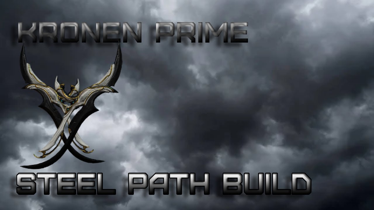 Kronen Prime Steel Path Build - YouTube