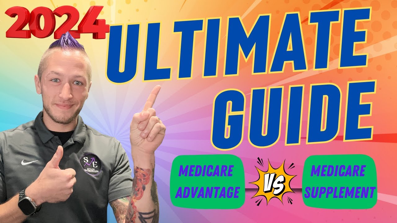 Medicare Advantage vs Medicare Supplement Ultimate Guide (2024) - YouTube