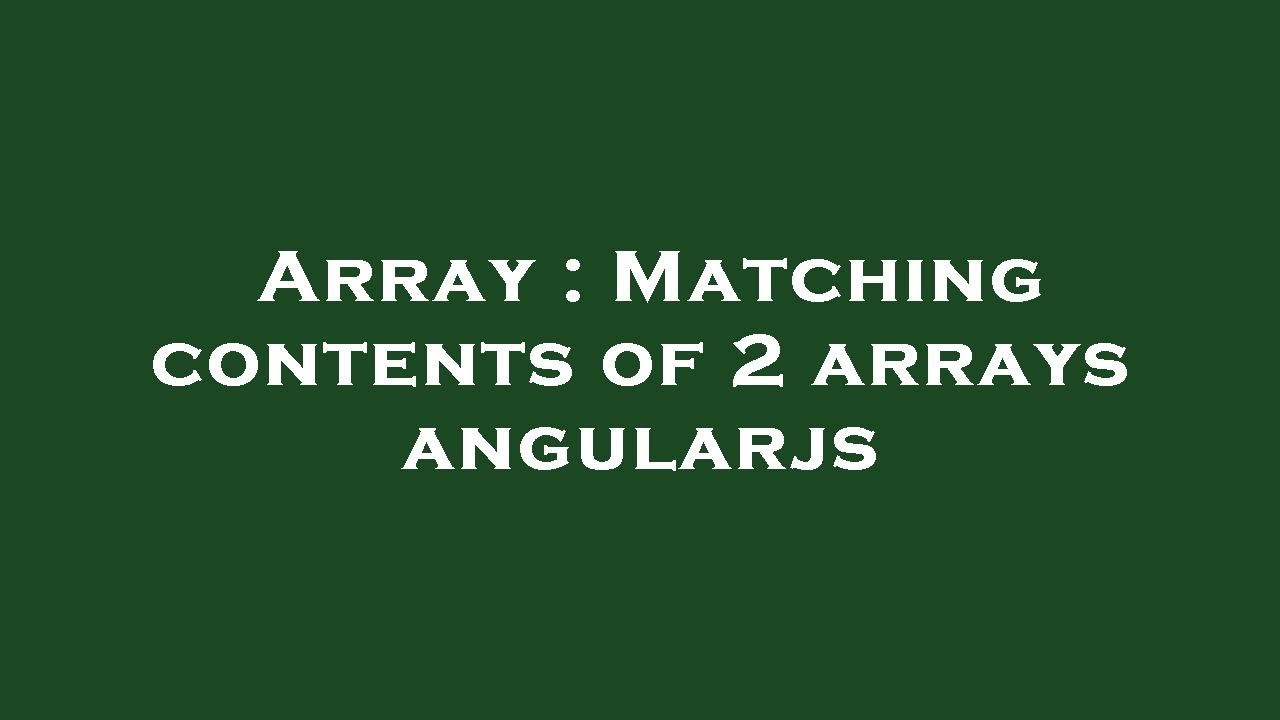 Array : Matching contents of 2 arrays angularjs - YouTube